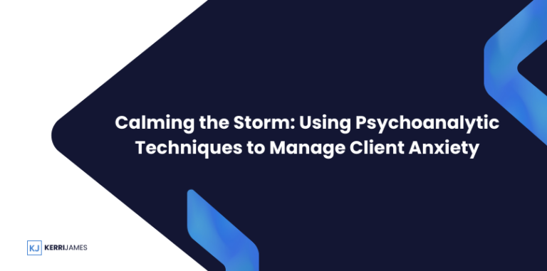 Calming the Storm: Using Psychoanalytic Techniques to Manage Client ...